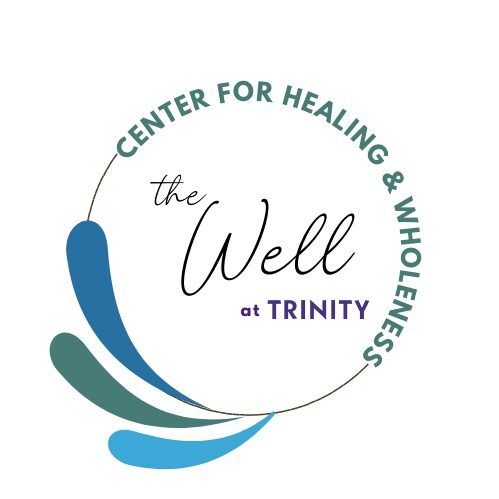 The Well at Trinity: Center for Healing & Wholeness – a missional ...